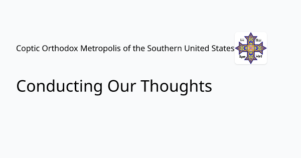 Conducting Our Thoughts - Coptic Orthodox Metropolis of the Southern ...